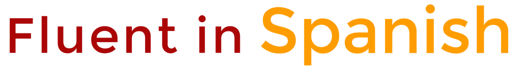 Fluent in Spanish - How to speak Spanish correctly