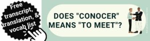I-014: When to Use… Part 1: The Verb Conocer and to Meet – Intermediate ...