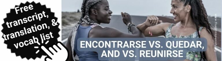 I-015: When to Use… Encontrarse vs. Quedar vs. Reunirse
