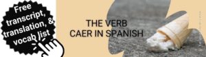 I-005: The Verb Caer in Spanish – Part 2 – The Impersonal Se with Caer ...
