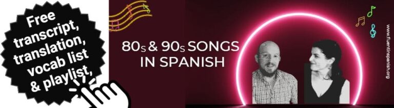 IA-010: 80s and 90s Songs in Spanish – fluent in spanish