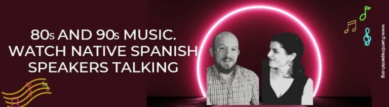 80s and 90s Music – Watch Native Spanish Speakers Talking – fluent in ...