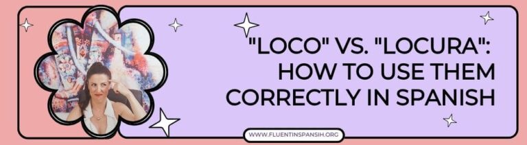 Loco vs. Locura: How to Use Them Correctly in Spanish